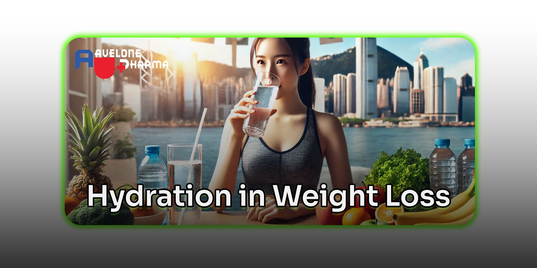 The Importance of Hydration in Weight loss | How to Drink Water